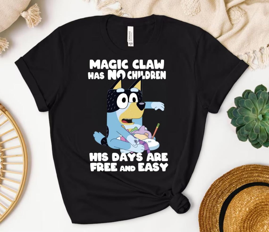 Bluey Magic Claw Free And Easy Shirt, Funny Bluey Dad Design, Father’S ...