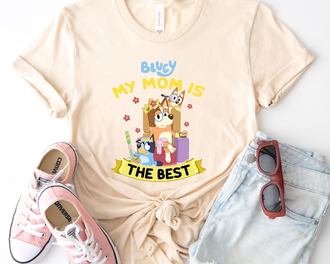 Bluey My Mom Is The Best Shirt, Cute Cartoon Mother Shirt, Funny Mother ...