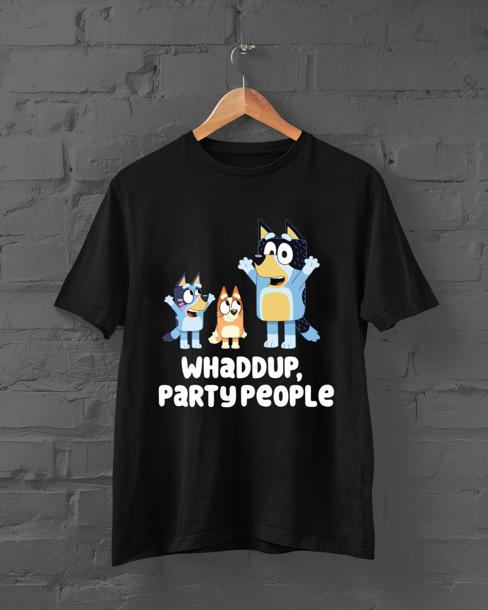 Bluey New Adult T-Shirt - Bandit Bingo Bluey Whaddup, Party People 7 COLOR OPTIONS - NEW ...