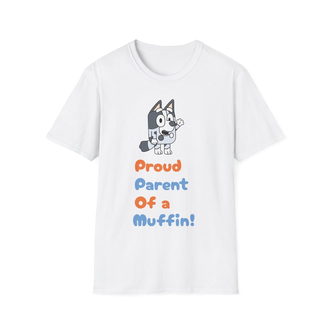 Bluey Proud Parent Of A Muffin Tee, Bluey Family Shirt, Unisex S-5Xl ...