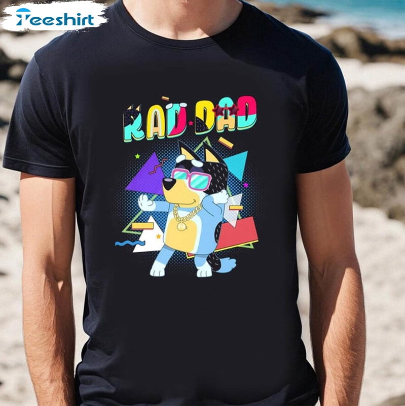 Bluey Rad Dad Bluey Bandit Shirt, Father's Day Shirt, Gift For Dad ...