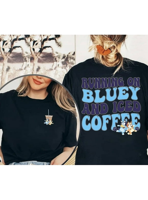 Bluey Running On Bluey And Iced Coffee T-Shirt, Running On Bluey Shirt ...