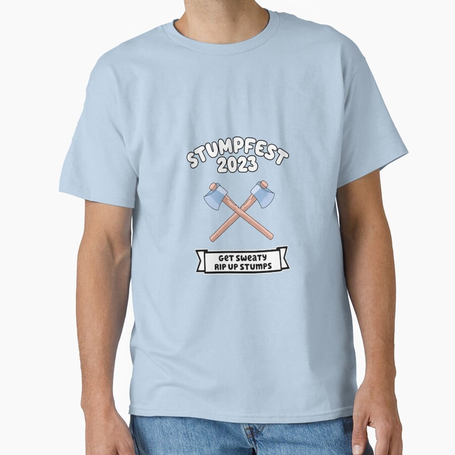 Bluey Stumpfest 2023 - Get Sweaty, Rip Up Stumps Classic T-Shirt ...