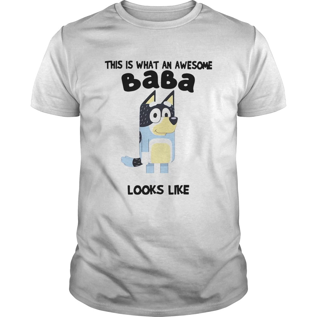 Bluey This Is What An Awesome Baba Looks Like shirt - Walmart.com