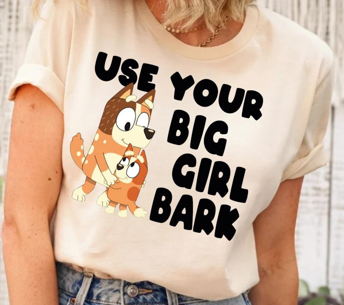 Bluey Use Your Big Girl Bark Shirt, Bluey Shirt, Birthday Party, Bandit ...