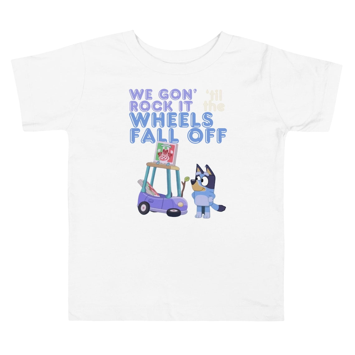 Bluey We Gon’ Rock it ‘Til the Wheels Fall Off, Bluey Back to School ...