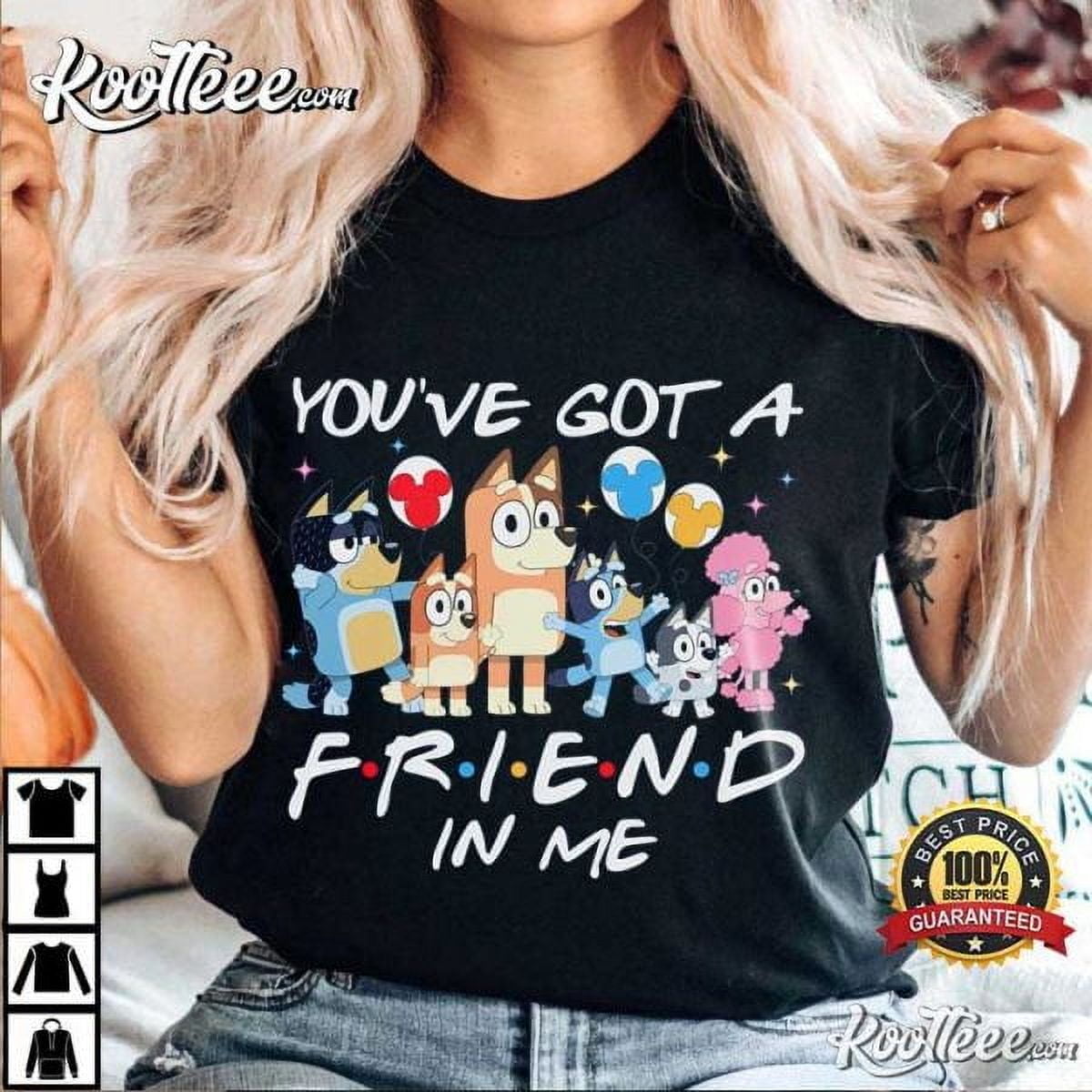 Bluey You’ve Got A Friend In Me Unisex Short Sleeve T-shirt - Walmart.com