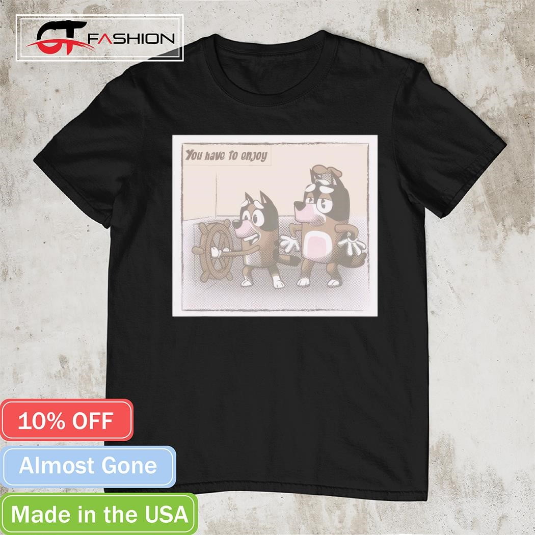 Bluey characters you have to enjoy shirt - Walmart.com