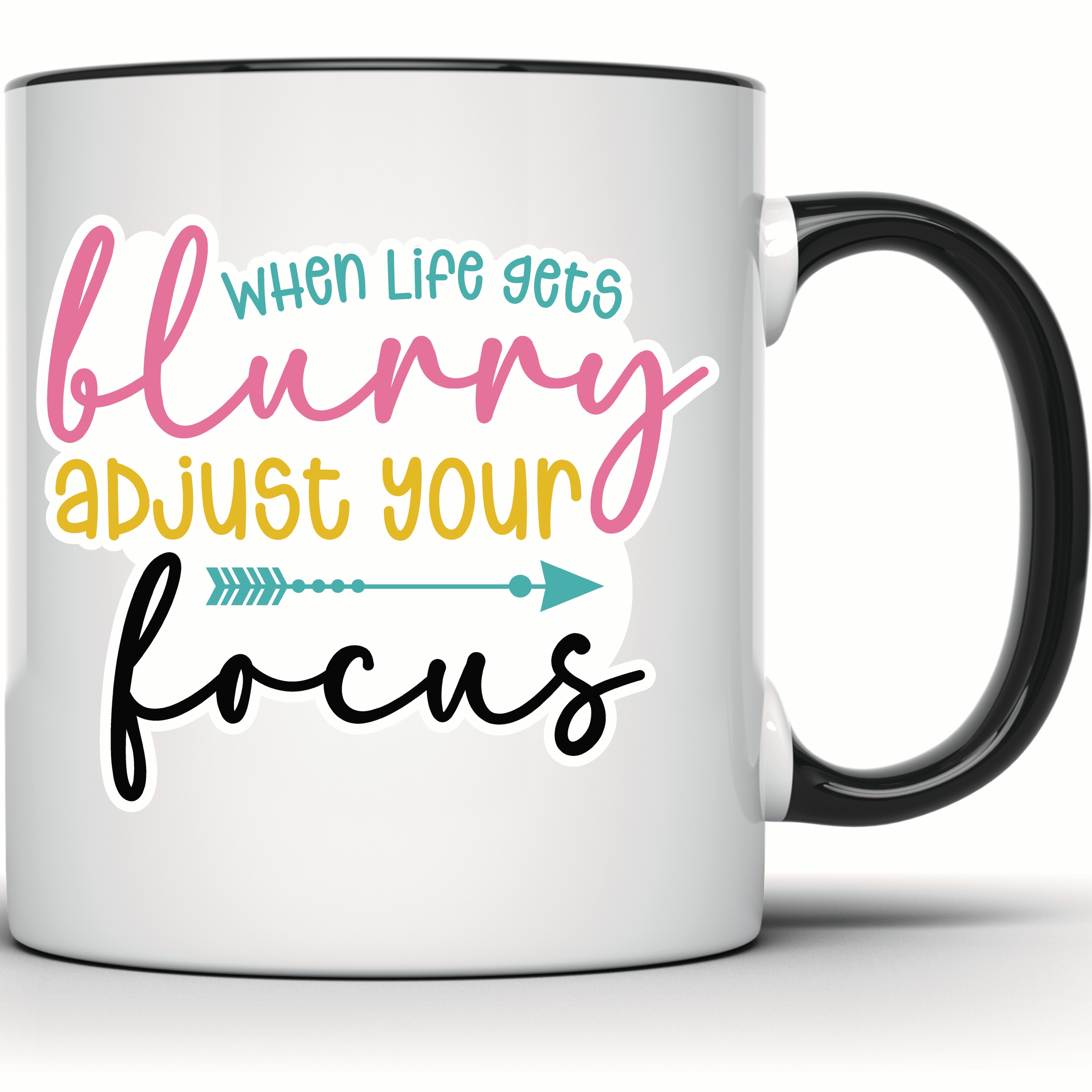 Blurry Life Focus Mug - Inspirational Funny Coffee Mug - Motivational ...