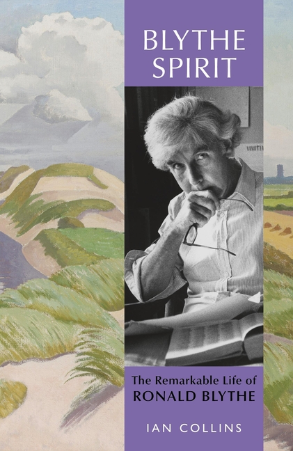 Blythe Spirit: The Remarkable Life of Ronald Blythe, (Hardcover ...