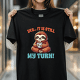 Board Game Lover Sloth Game Night Yes It Is Still My Turn Unisex T ...