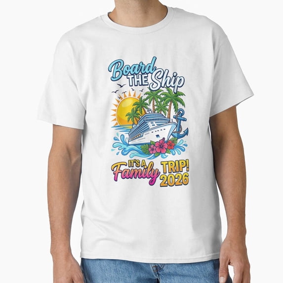 Board The Ship Family Cruise Trip Shirt, Casual Graphic Tee, Everyday ...