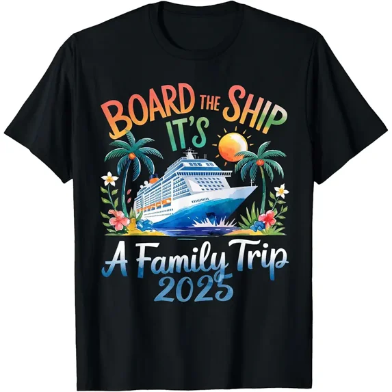 Board The Ship Family Trip 2025 Cruise Adventure Travel Unisex T-Shirt ...