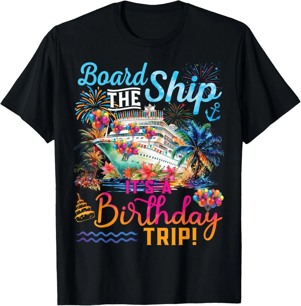 Board The Ship It's A Birthday Trip Cruise Vacation Graphic Design ...