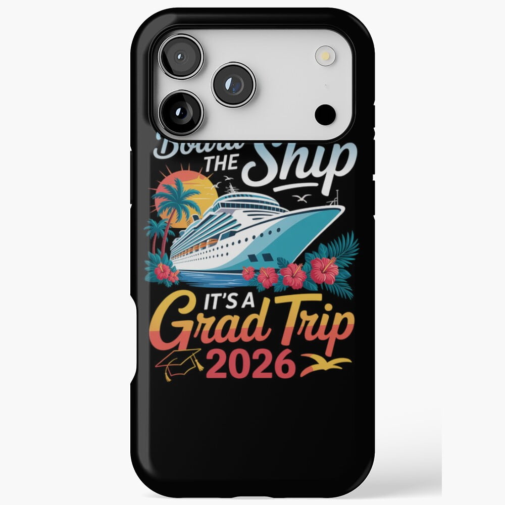 Board the Ship Graduation Trip 2026 Phone Case iPhone Case 17 through ...