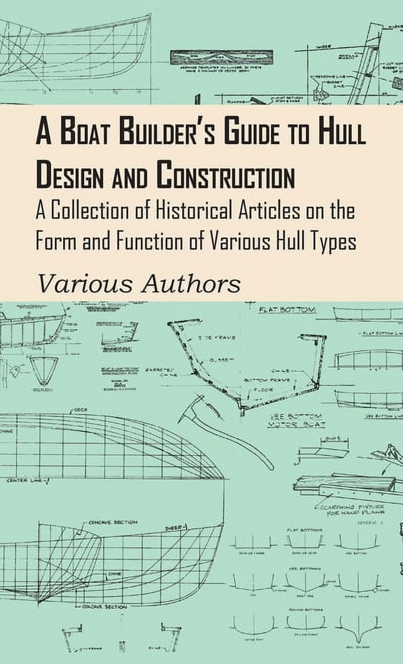 Boat Builder's Guide to Hull Design and Construction - A Collection of ...