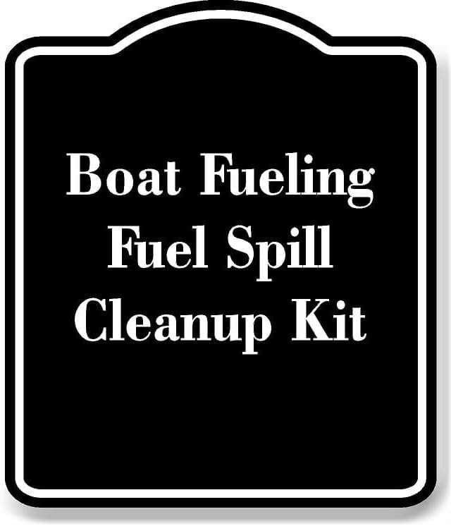 Boat Fueling Fuel Spill Cleanup Kit BLACK Aluminium Composite Sign 8.5 ...