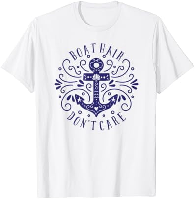 Boat Hair Dont Care Anchor Boating Sea Ocean Saying T Shirt - Walmart.com
