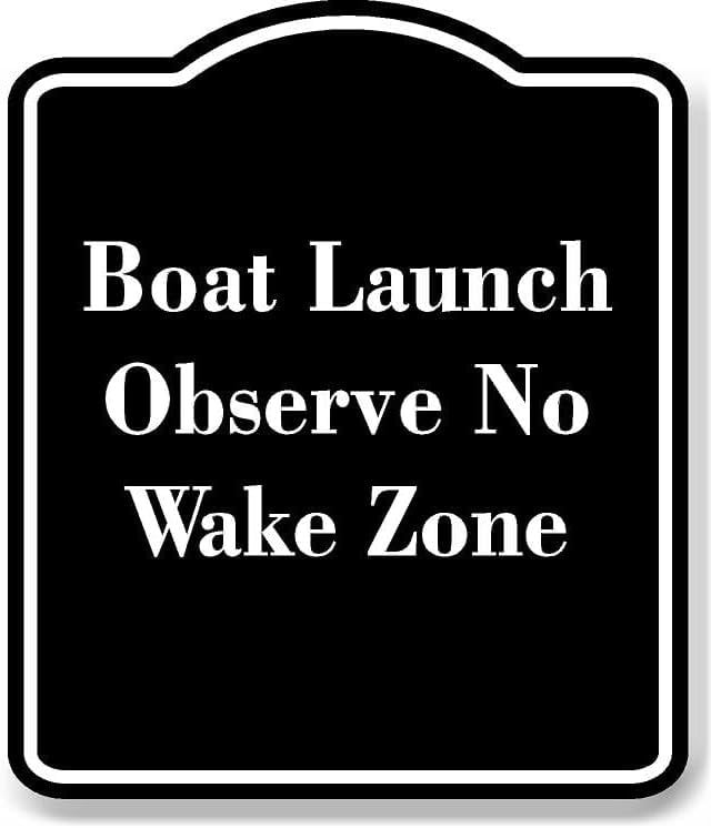 Boat Launch Observe No Wake Zone BLACK Aluminum Composite Sign 20''x24 ...