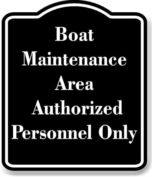 Boat Maintenance Area Authorized Personnel Only BLACK Aluminum ...