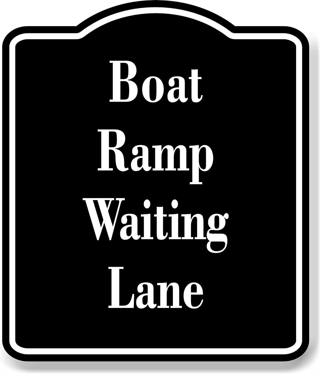 Boat Ramp Waiting Lane BLACK Aluminum Composite Sign, 8.5"x10 ...
