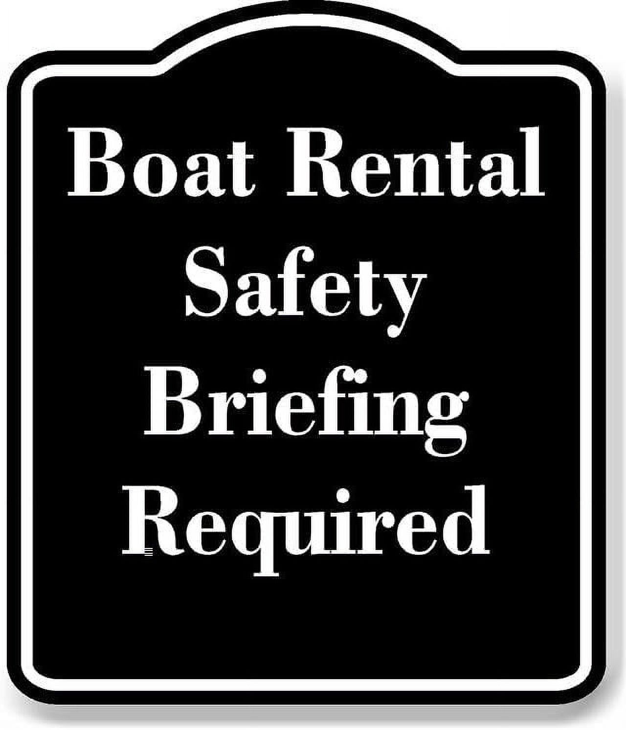 Boat Rental Safety Briefing Required BLACK Aluminum Composite Sign 15 ...