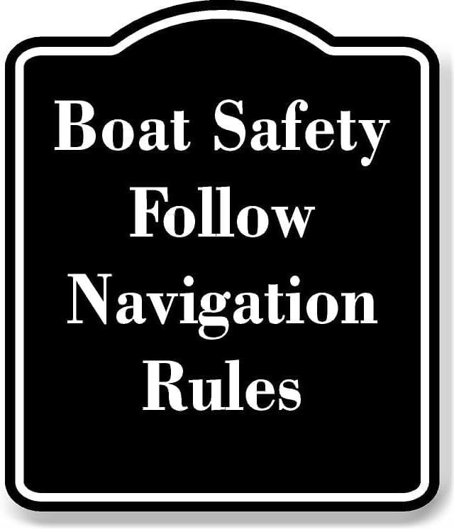 Boat Safety Follow Navigation Rules BLACK Aluminum Composite Sign 15 ...