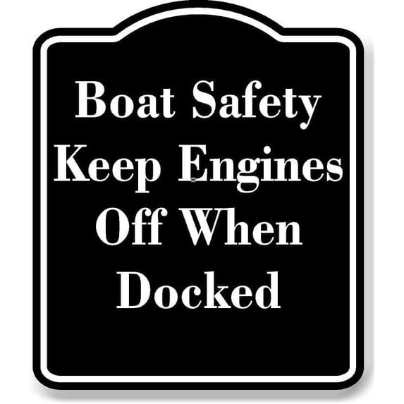 Boat Safety Keep Engines Off When Docked BLACK Aluminum Composite Sign ...
