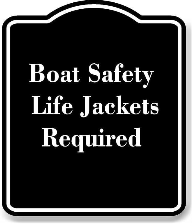 Boat Safety Life Jackets Required BLACK Aluminum Composite Sign 20''x24 ...