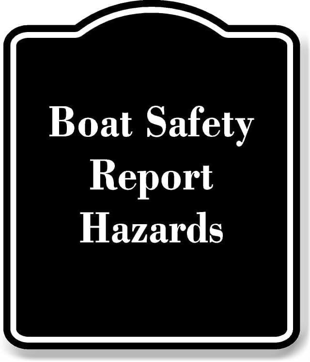 Boat Safety Report Hazards BLACK Aluminum Composite Sign 20''x24 ...