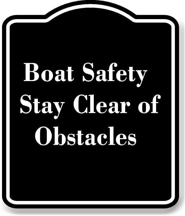 Boat Safety Stay Clear of Obstacles BLACK Aluminum Composite Sign 15 ...