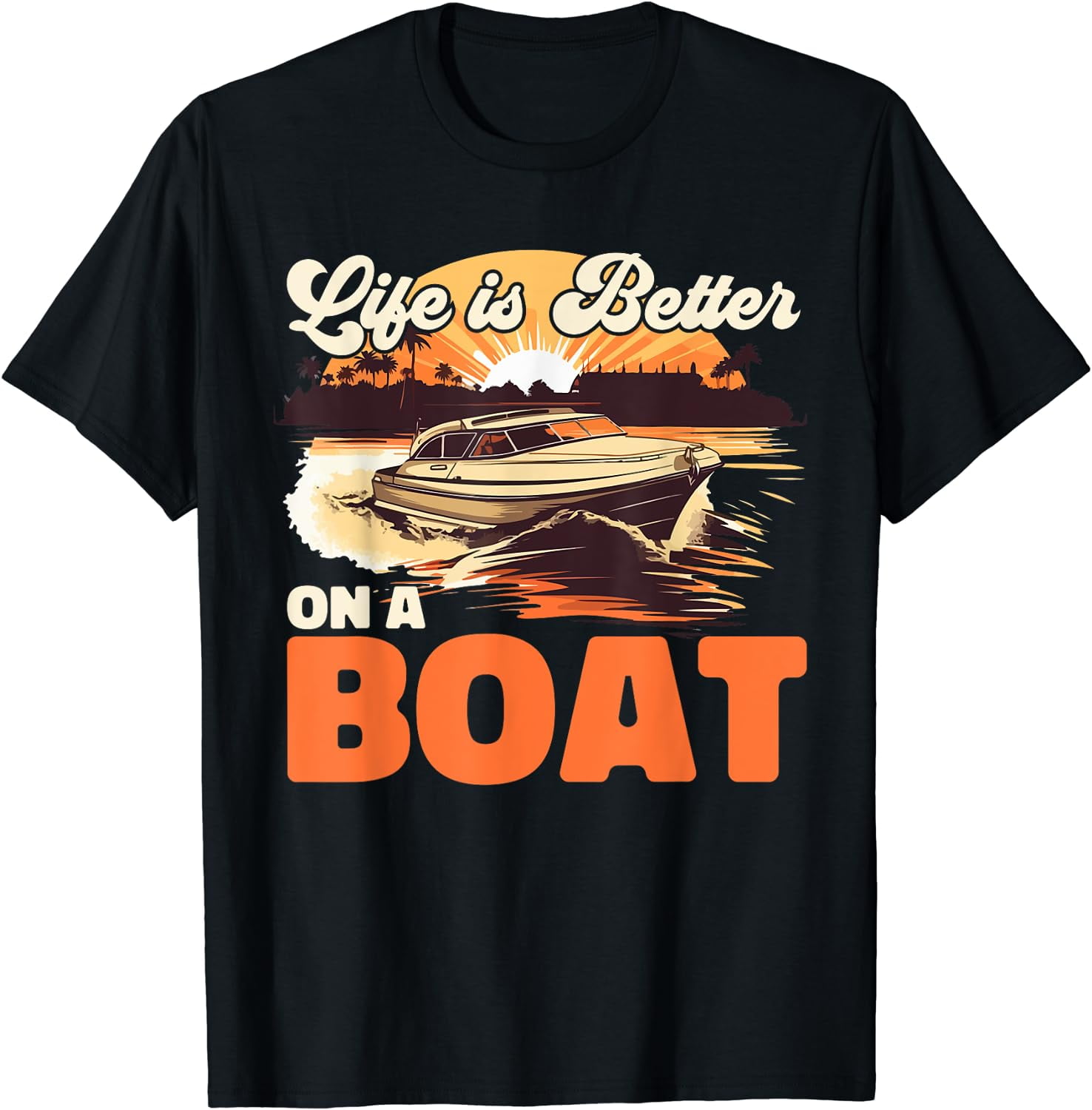 Boating Boat Captain Life is Better On a Boat T-Shirt Black - Walmart.com