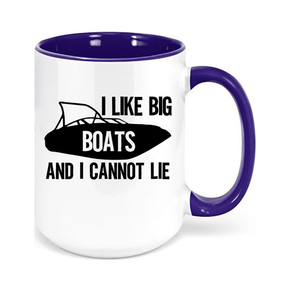 Boating Coffee Mug, I Like Big Boats And I Cannot Lie, Gift For Boat ...