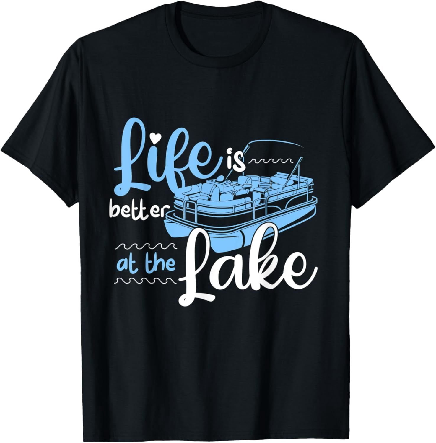 Boating I Pontoon Boat I Life Is Better At The Lake T-Shirt - Walmart.com