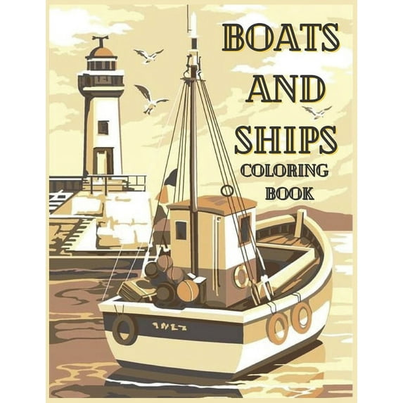 Boats And Ships Coloring Book : Amazing Collection of Cool Boats And ...