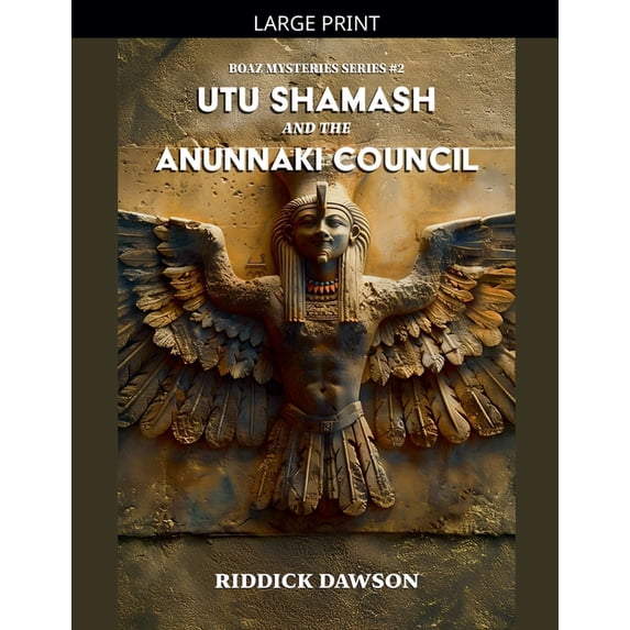 Boaz Mysteries Utu Shamash, and the Anunnaki Council, Book 2 ...