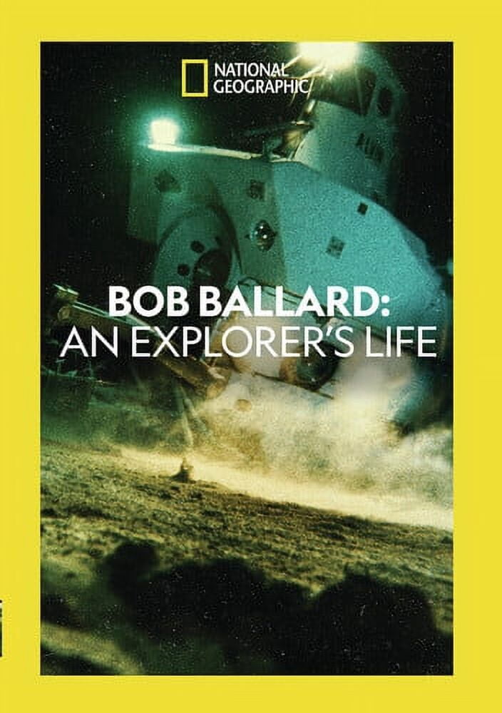 Bob Ballard An Explorer's Life (DVD), National Geographic, Documentary ...