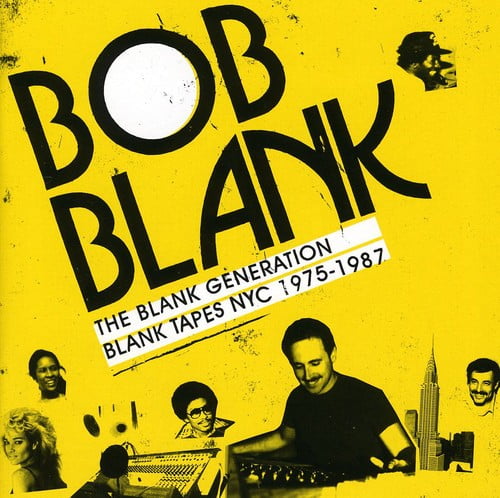 Bob Blank - The Blank Generation Blank Tapes Nyc 1975-1985 - Rap / Hip-Hop - CD - Walmart.com