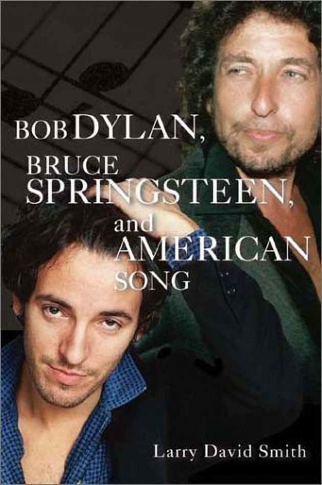 Pre-Owned Bob Dylan, Bruce Springsteen, and American Song 9780275973933 ...