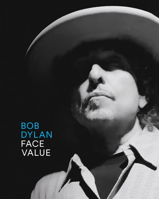 Bob Dylan: Face Value, (Hardcover) - Walmart.com