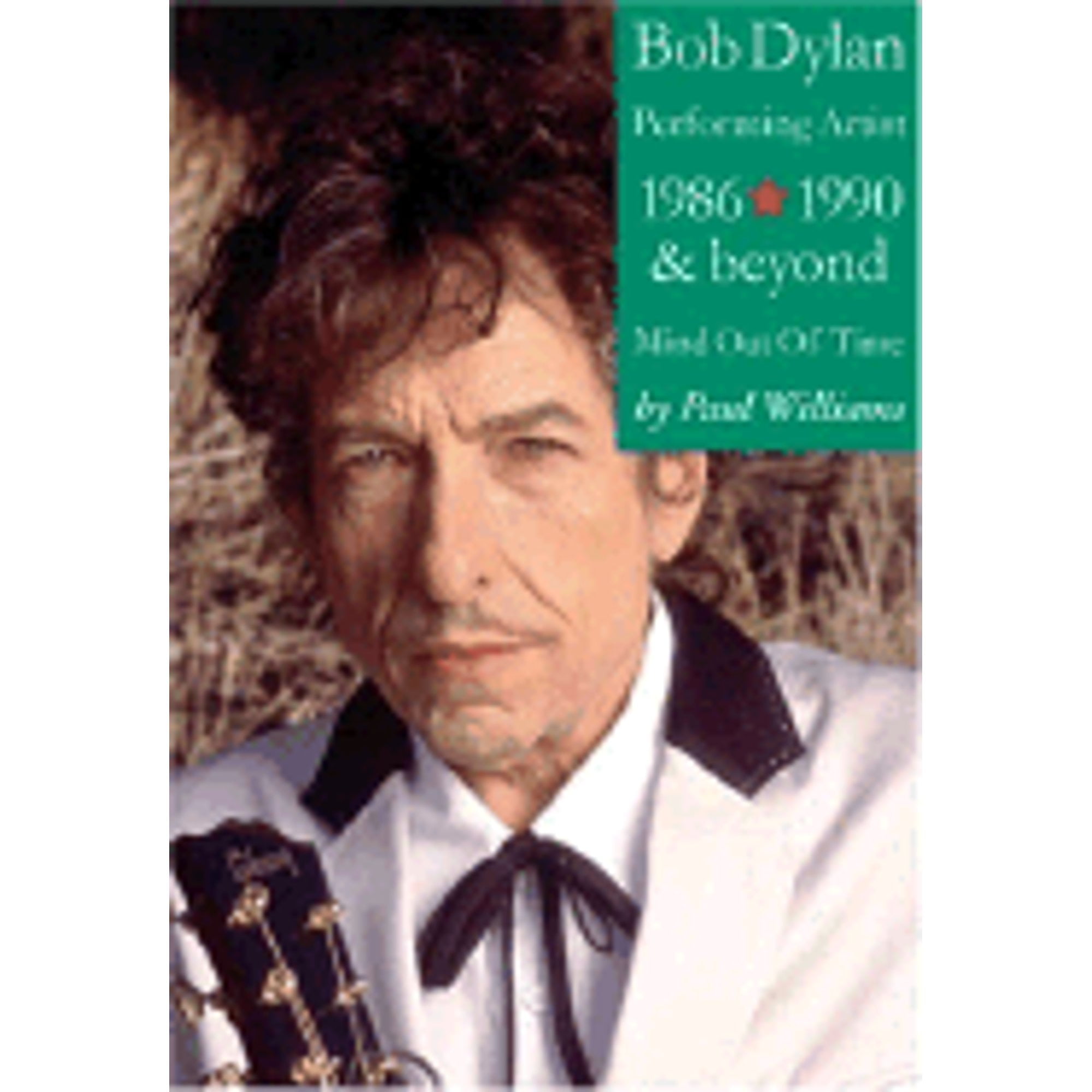 Pre-Owned Bob Dylan: Performing Artist 1986 - 1990 & Beyond Mind; Out of Time (Hardcover ...
