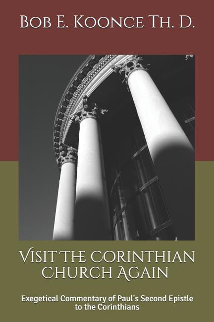 Bob Koonce Bible Commentaries: Visit The Corinthian Church Again ...