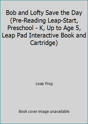 Pre-Owned Bob and Lofty Save the Day (Pre-Reading Leap-Start, Preschool ...