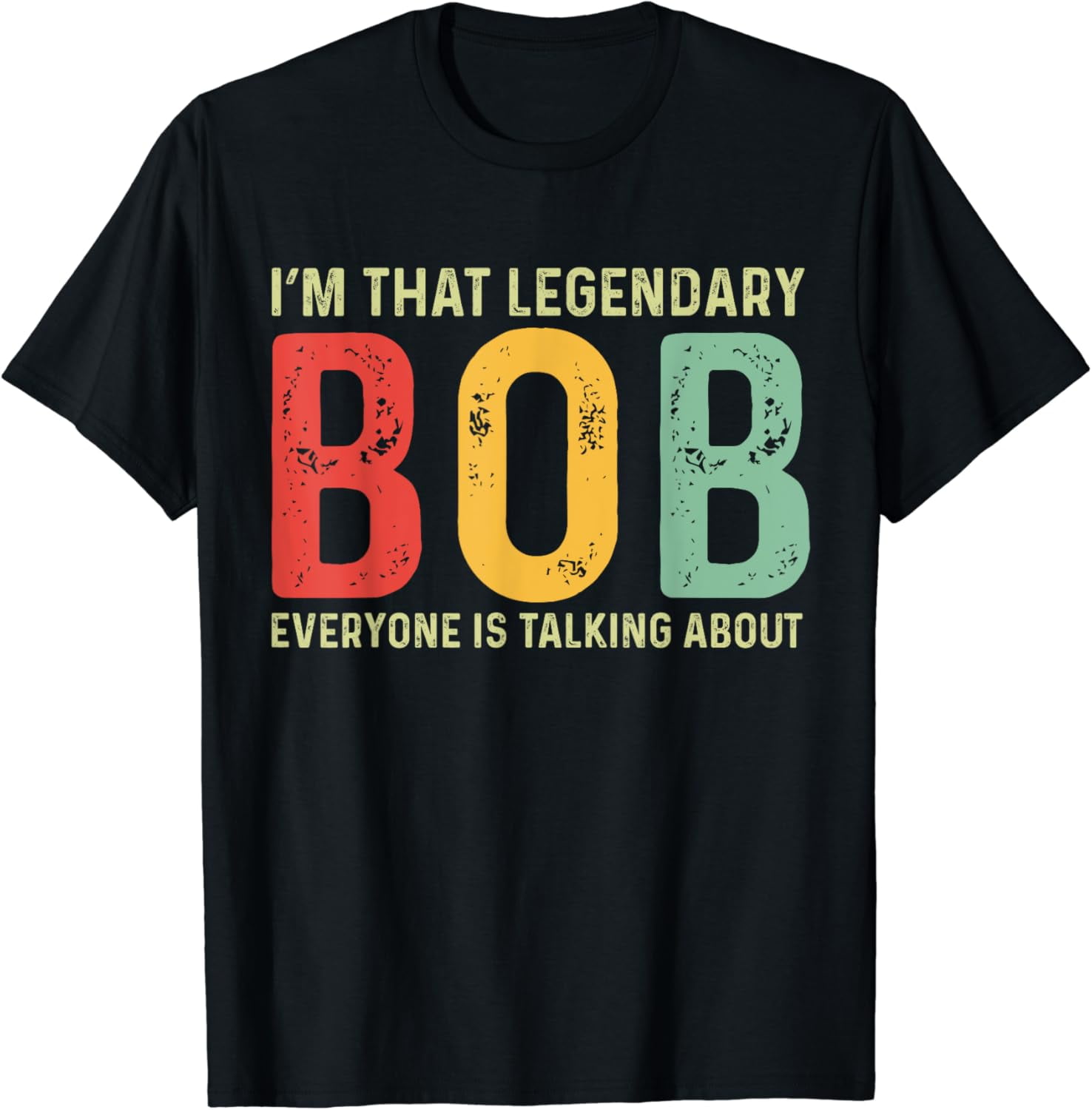 Bob Personal Name First Name Funny Bob Saying Bob Meme T-Shirt ...