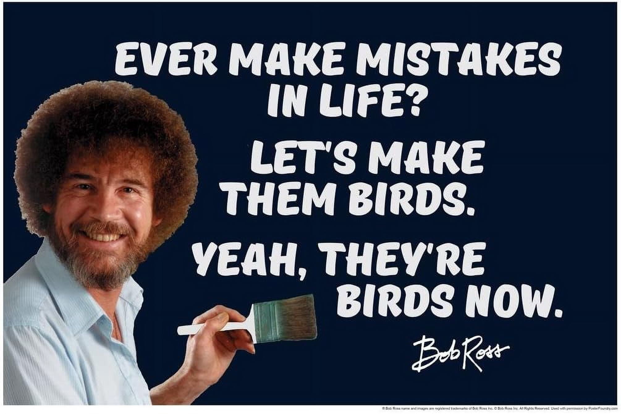 Bob Ross Ever Make Mistakes In Life Quote Bob Ross Poster Bob Ross ...