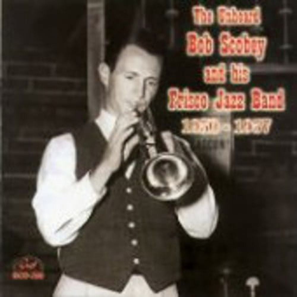 Bob Scobey - The Unheard Bob Scobey and His Frisco Jazz Band 1950-1957 ...