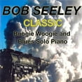 Bob Seeley - Classic Boogie-Woogie - Blues - CD - Walmart.com