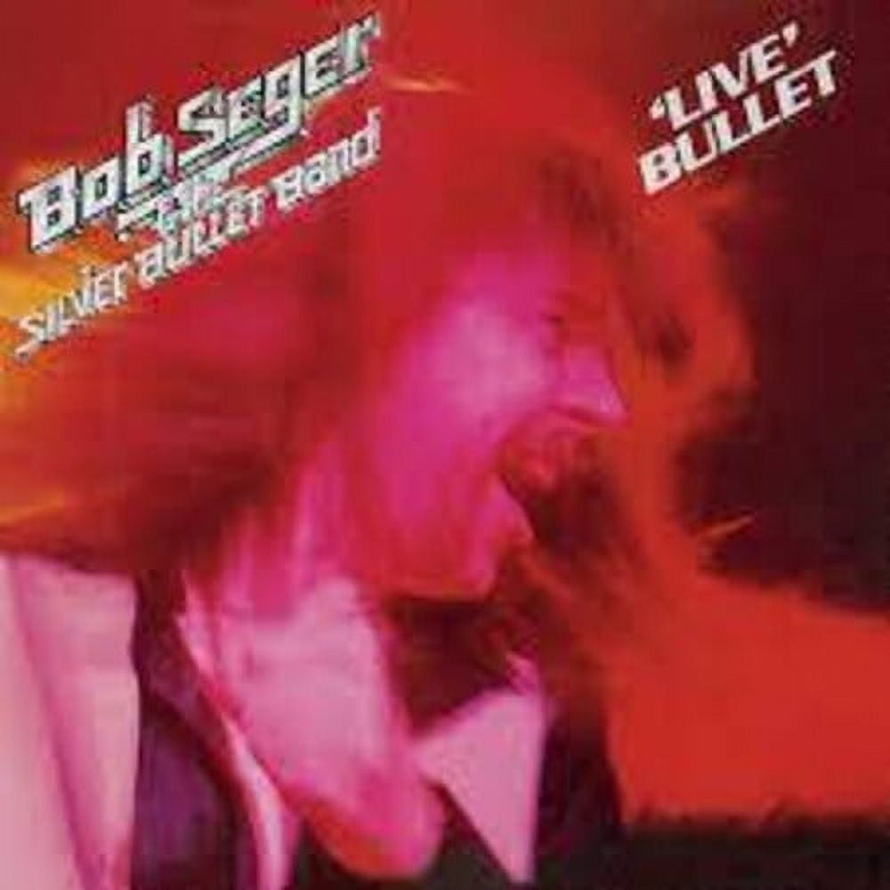 Bob Seger & the Silver Bullet Band - 'Live Bullet' - Special Interest ...