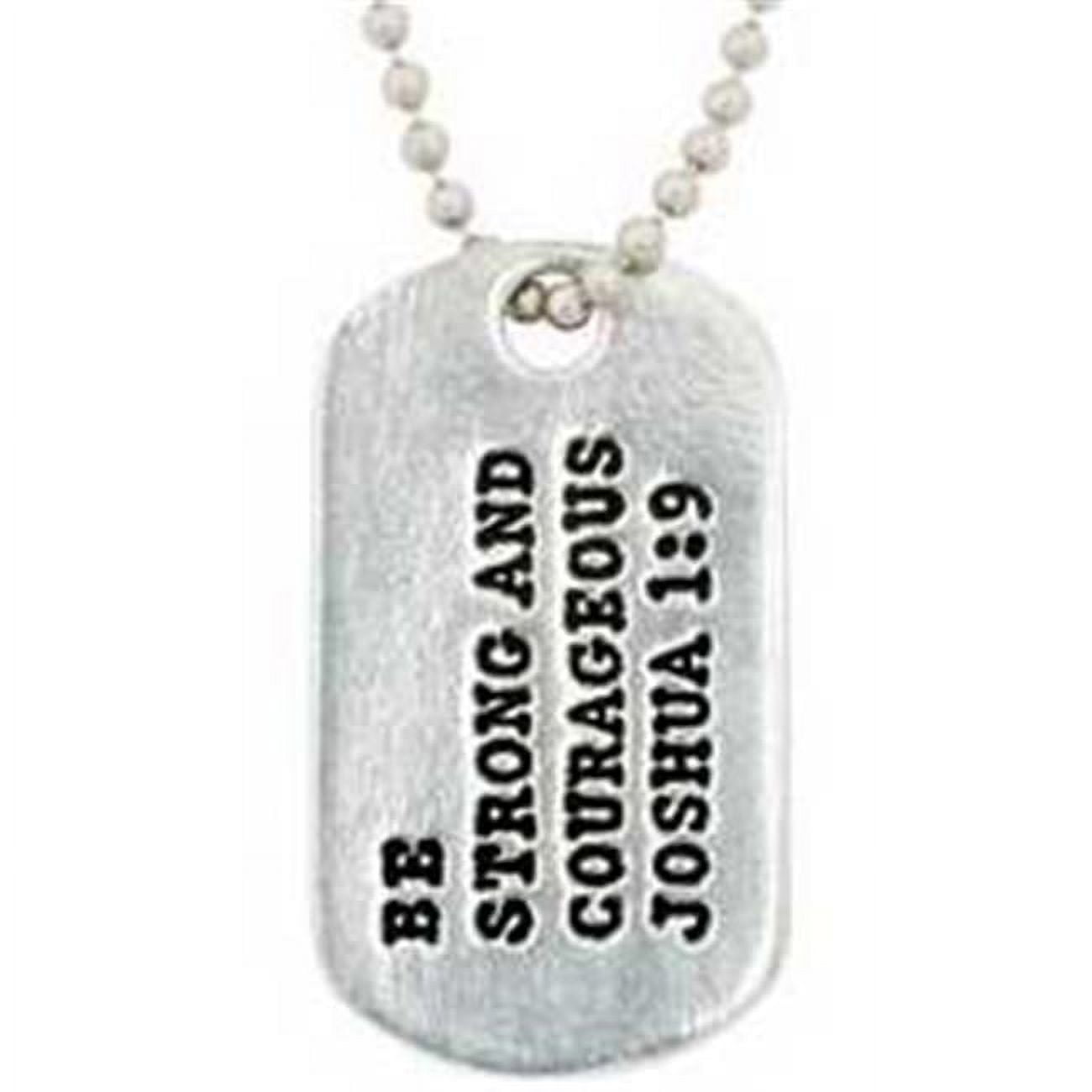 BE STRONG AND COURAGEOUS Pewter Dog Tag Necklace on 24" Chain, by Bob ...