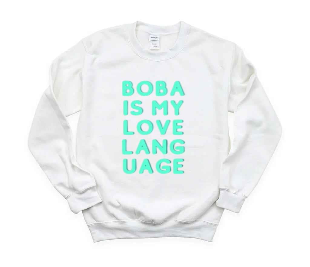 Boba Is My Love Language Funny Bubble Tea Addict Quote T-Shirt , Hoodie ...